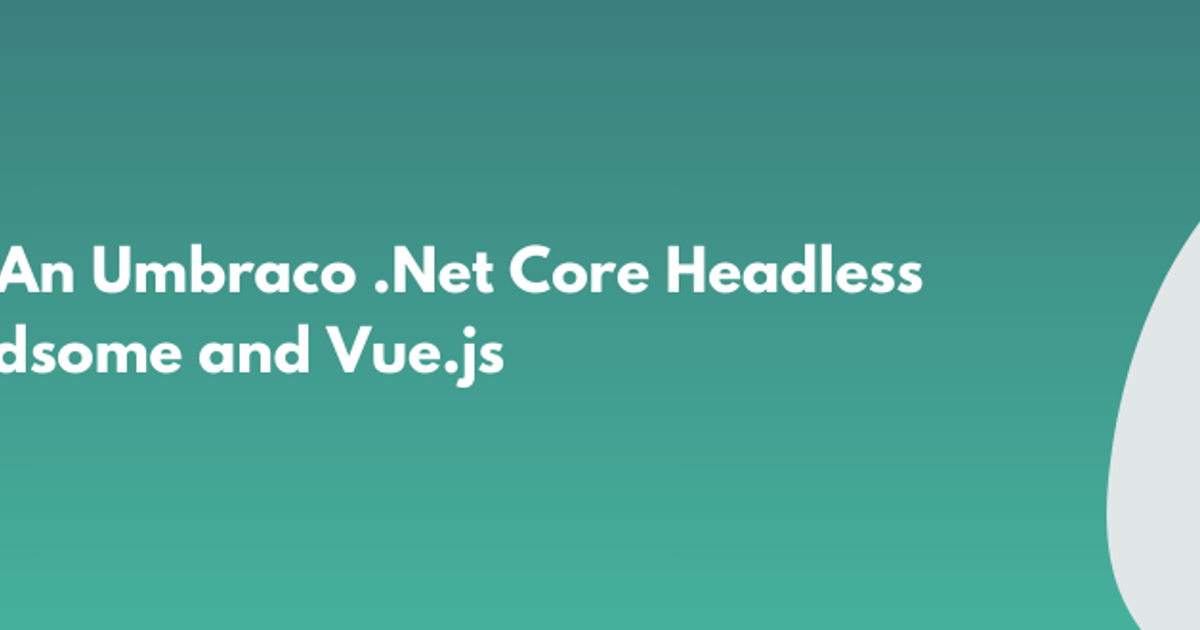 umbraco-net-core-headless-tutorial-header.png?width=1200&height=630&v=1d72192a28bc610